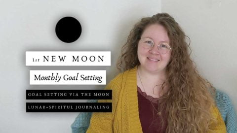 1st New Moon Monthly Goal Setting | Goal Setting via the Moon | Owls&Indigo