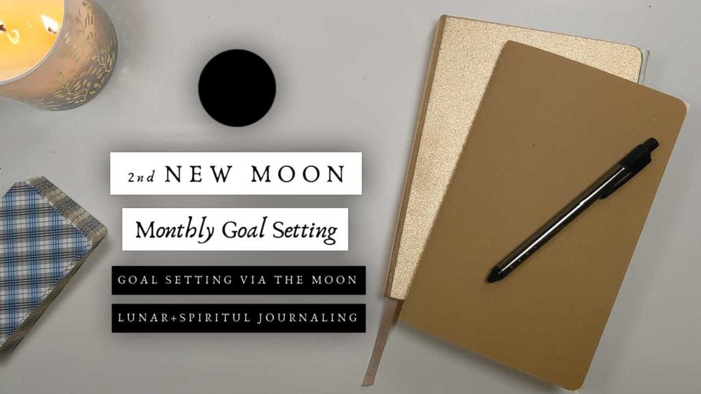2nd New Moon Monthly Goal Setting | Goal Setting via the Moon - Owls&Indigo