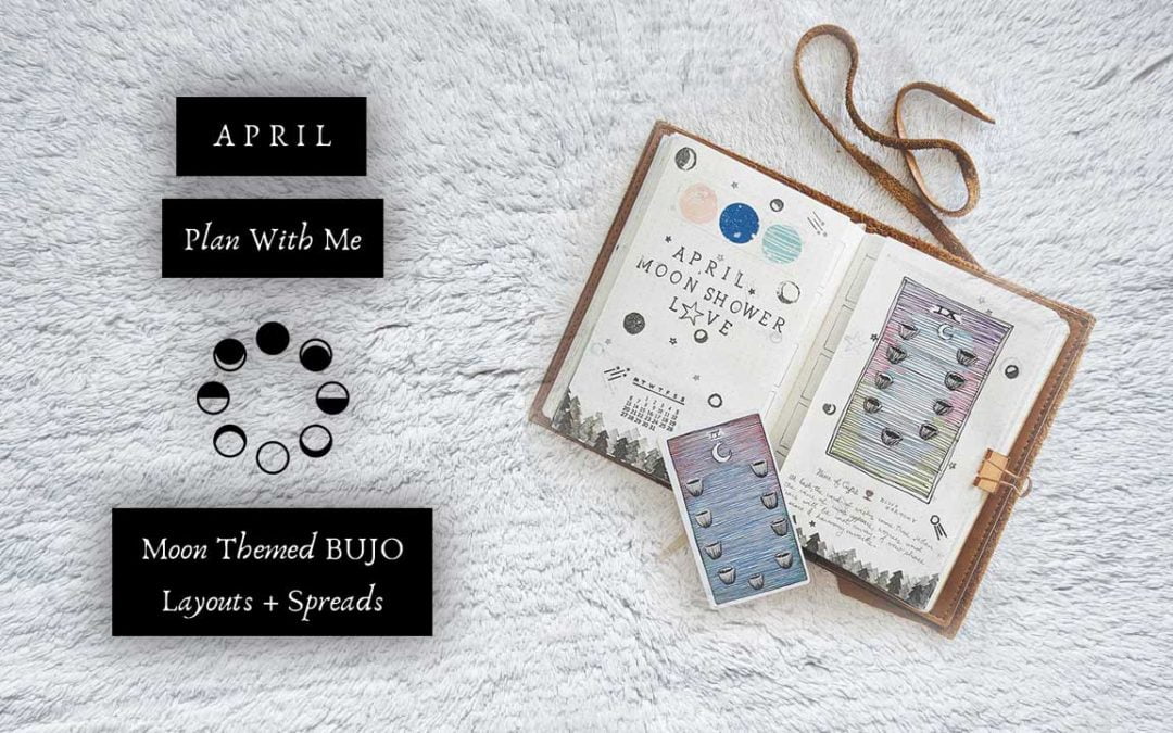 April Plan With Me | Moon Themed BUJO Layouts & Spreads - Owls&Indigo
