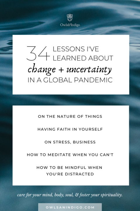 34 Lessons I’ve Learned About Change & Uncertainty – Owls&Indigo